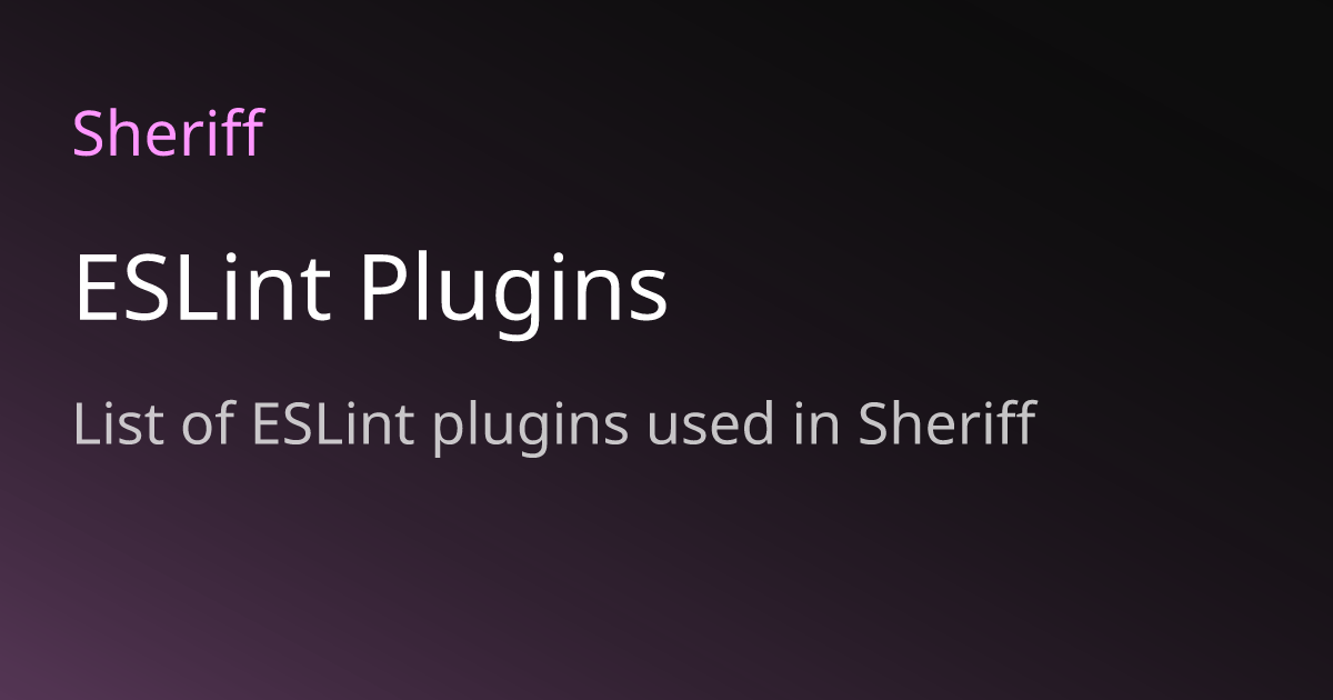 ESLint Plugins | Sheriff ESLint Plugins | Sheriff