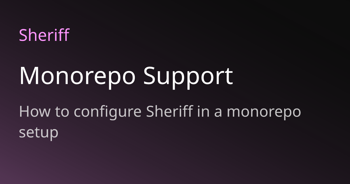 Monorepo Support | Sheriff