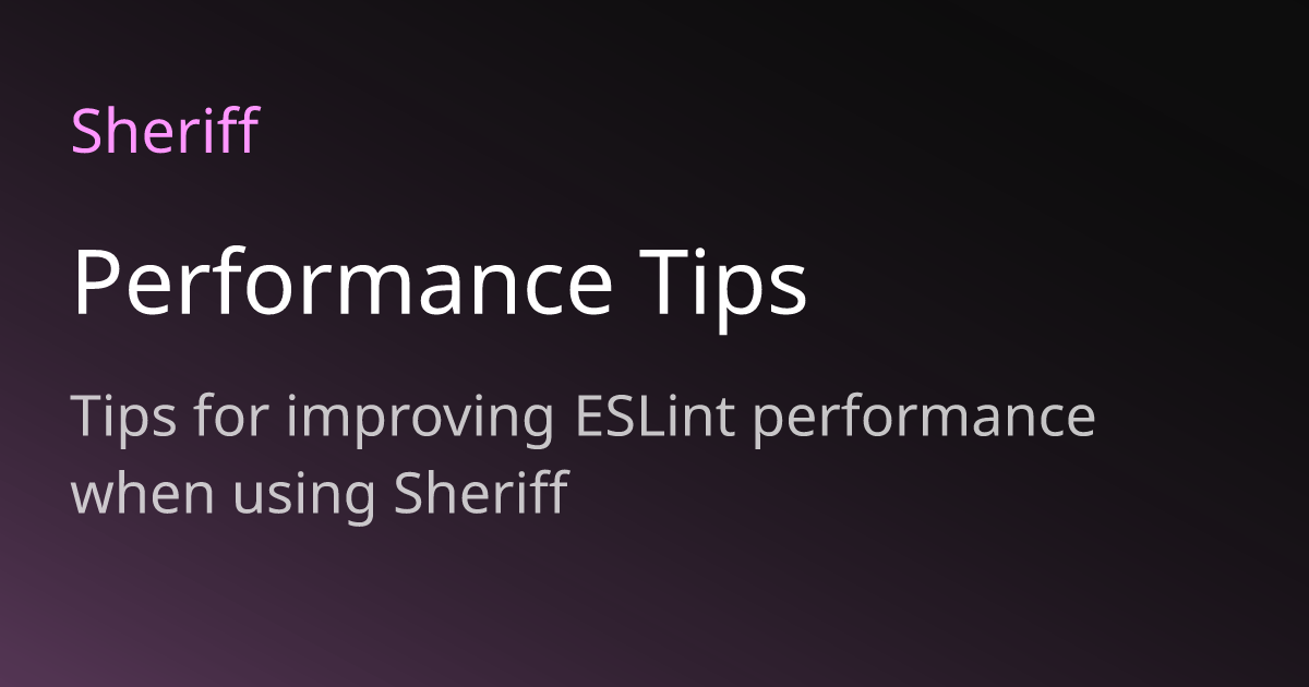 Performance Tips | Sheriff